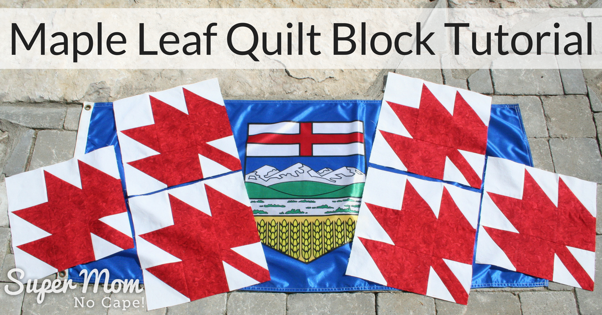 Maple Leaf Block Tutorial - Step by Step Instructions