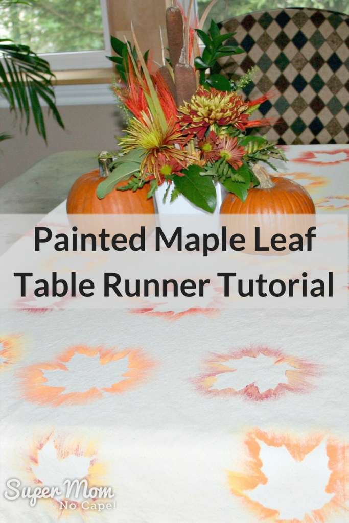 Painted Maple Leaf Table Runner Tutorial - Easy Step-By-Step Instructions