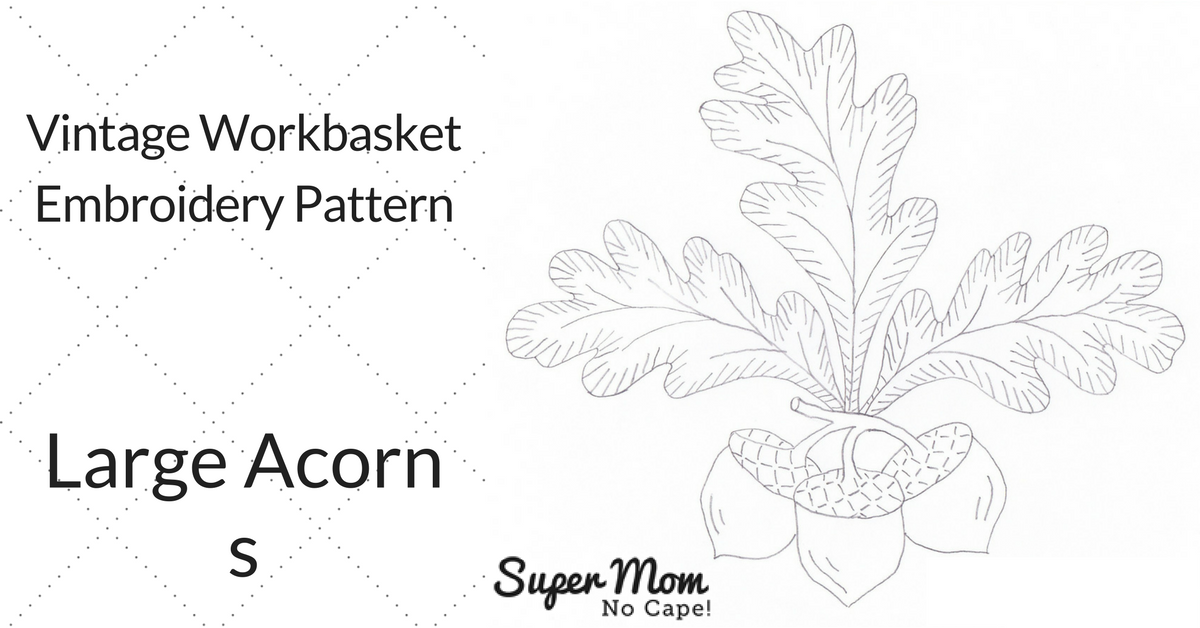 Vintage Embroidery Monday – Large Acorns - Super Mom - No Cape!