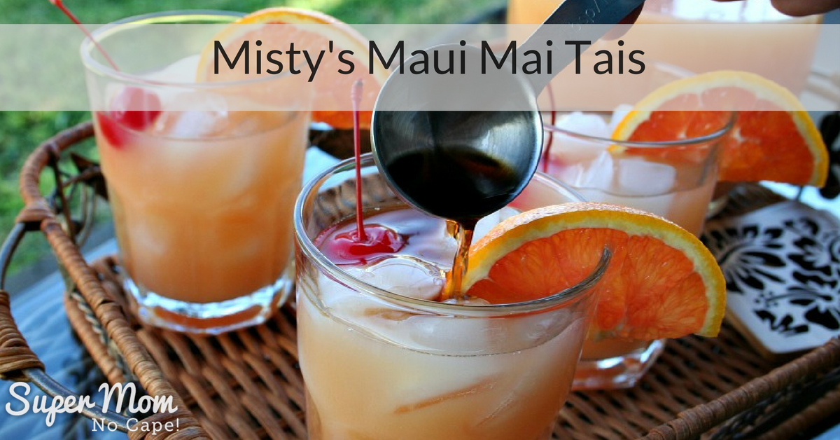 Misty's Maui Mai Tais - Super Mom - No Cape!