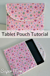 Pretty Tablet Pouch Tutorial - Step-by-Step Easy to Follow Instructions