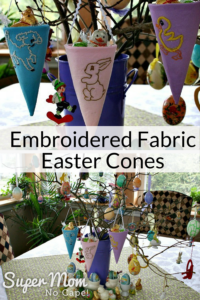 Embroidered Fabric Easter Cones - Super Mom - No Cape!