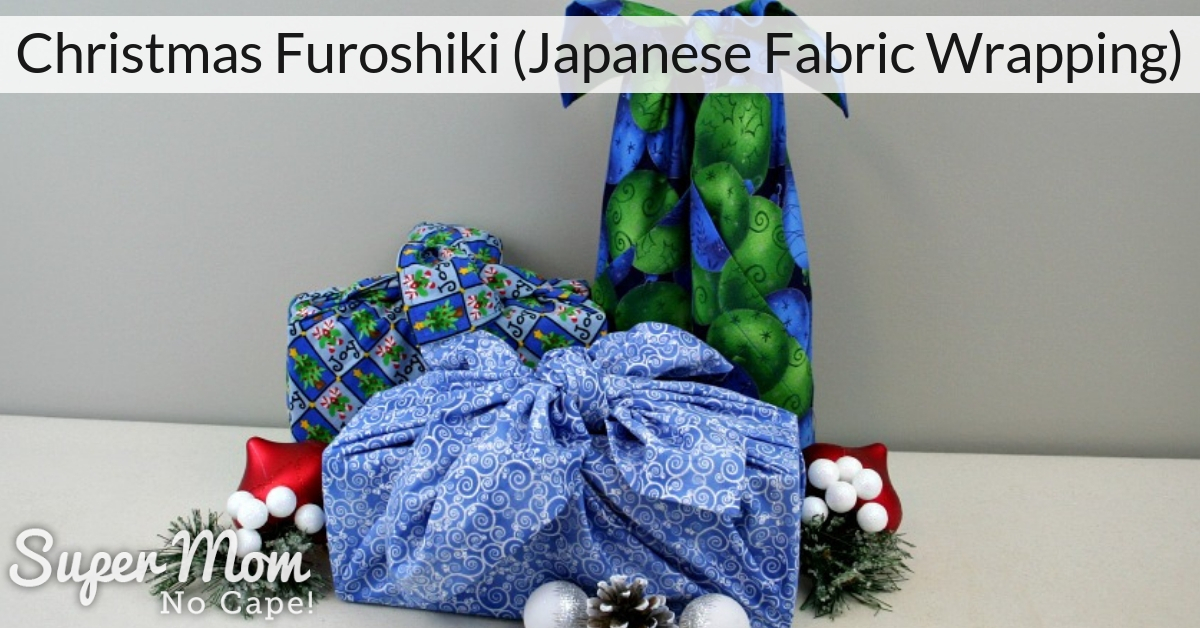 Christmas Furoshiki (Japanese Fabric Wrapping) - Pretty and Reusable