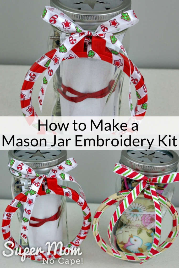 How to Make a Mason Jar Embroidery Kit - Easy, Inexpensive Gift Idea