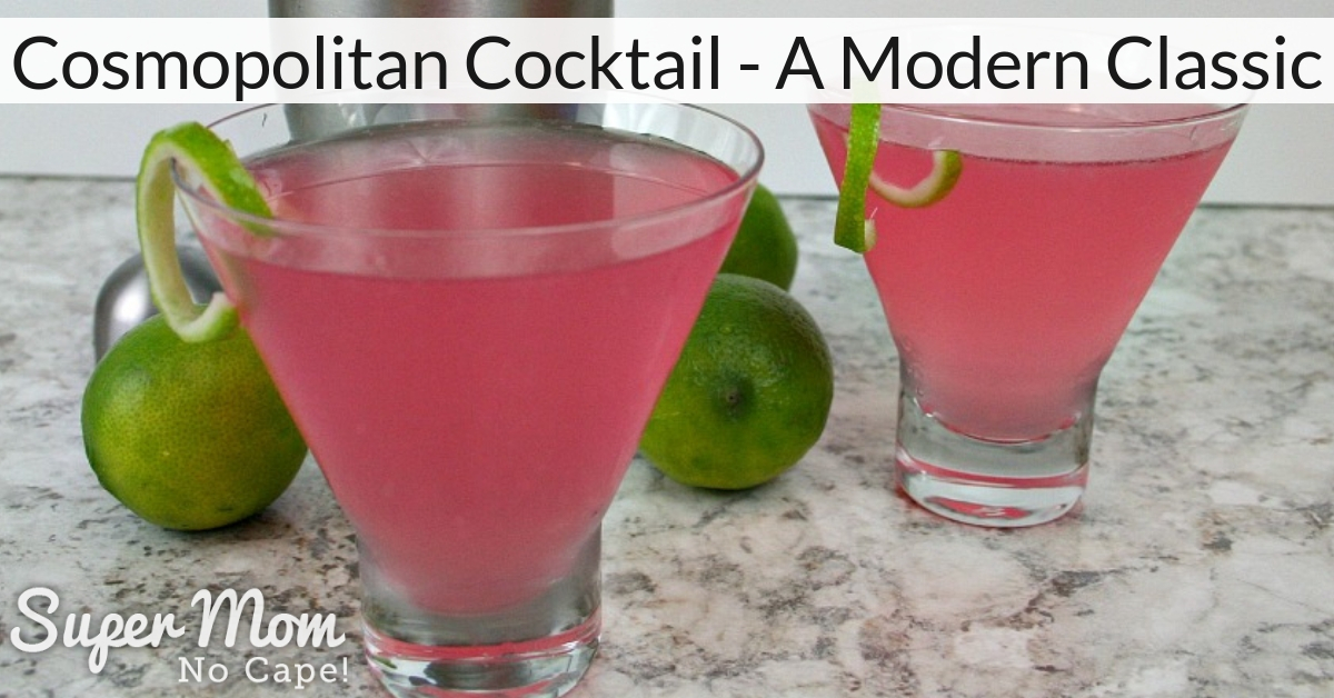 The Cosmopolitan Cocktail - A Modern Classic