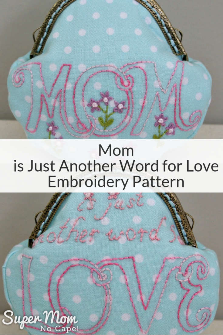 Mom is Just Another Word for Love Embroidery Pattern