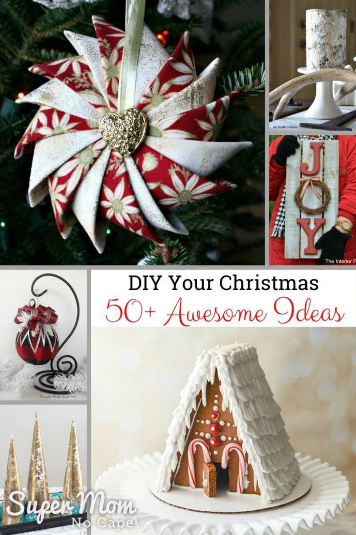 How to DIY Your Christmas - 50+ Awesome Ideas - Super Mom - No Cape!